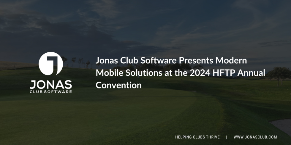 Jonas Club Software Presents Modern Mobile Solutions at the 2024 HFTP ...
